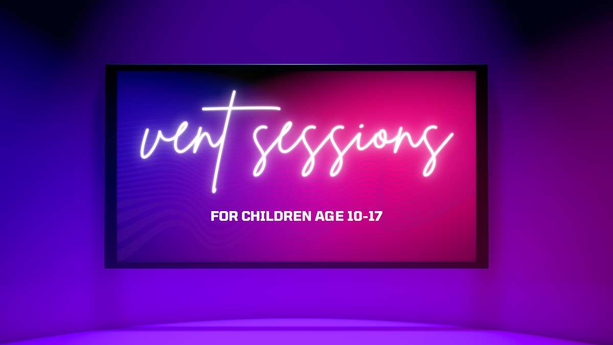 Help make Children's VENT Sessions come to Life!